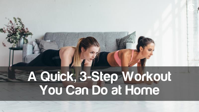 A Quick, 3-Step Workout You Can Do at Home Each Day – Cedarcide